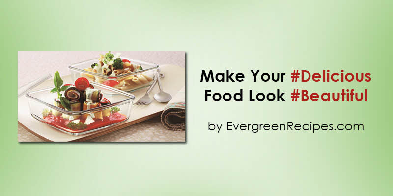 How to Make Your Delicious Food Look Beautiful